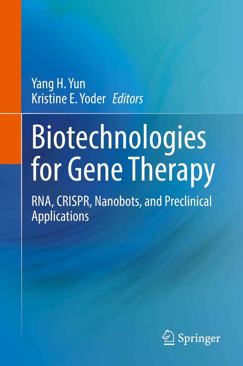 Biotechnologies for Gene Therapy: RNA, CRISPR, Nanobots, and ...