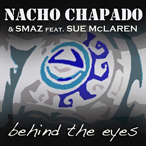 Play Behind The Eyes by Nacho Chapado, Smaz & Sue McLaren on Amazon Music