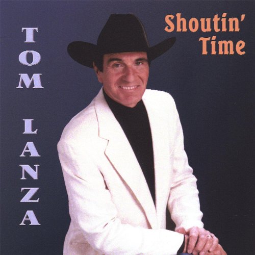 Shoutin' Time by Tom Lanza on Amazon Music - Amazon.co.uk