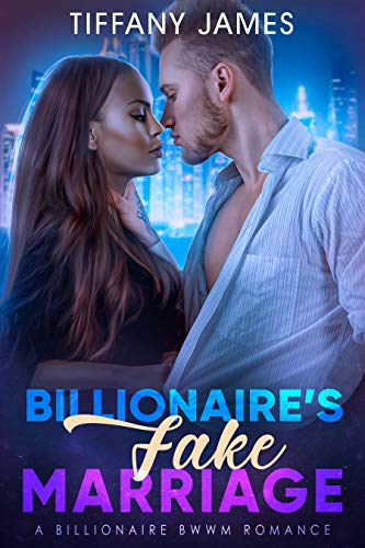 Billionaire’s Fake Marriage: A BWWM Romance - Kindle edition by James, Tiffany . Literature ...
