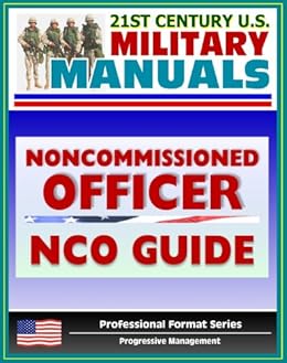 21st Century U.S. Military Manuals: Army Noncommissioned Officer (NCO ...