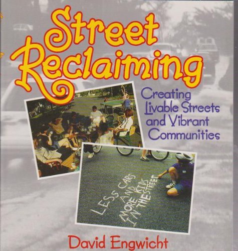 Street Reclaiming: Creating Livable Streets: David Engwicht ...