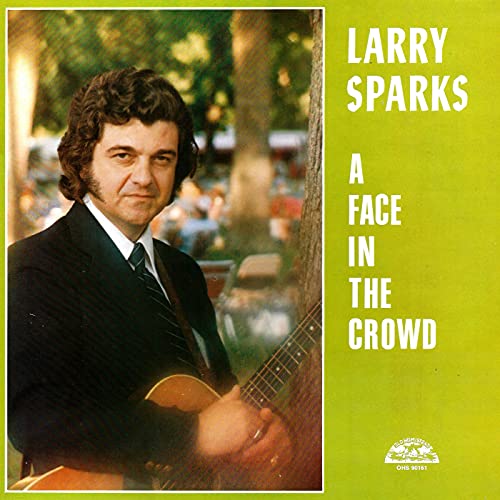 Play A Face in the Crowd by Larry Sparks on Amazon Music Unlimited