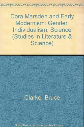 Dora Marsden and Early Modernism: Gender Individualism, Science ...