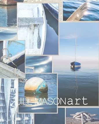 Jill Mason Art 2024: Coastal Photography/Art: Mason, Jill: 9798881395674: Amazon.com: Books