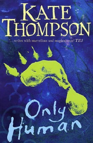 ONLY HUMAN: Kate Thompson: 9780099432241: Amazon.com: Books