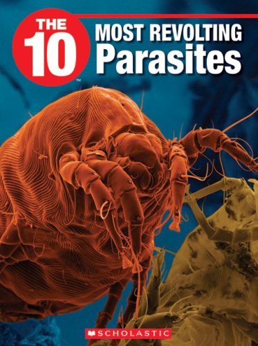 The 10 Most Revolting Parasites: Clark, Lisa: 9781554485215: Amazon.com ...