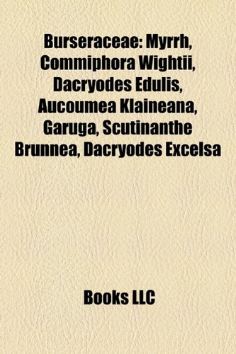 Burseraceae: Myrrh, Commiphora Wightii, Dacryodes Edulis, Aucoumea ...