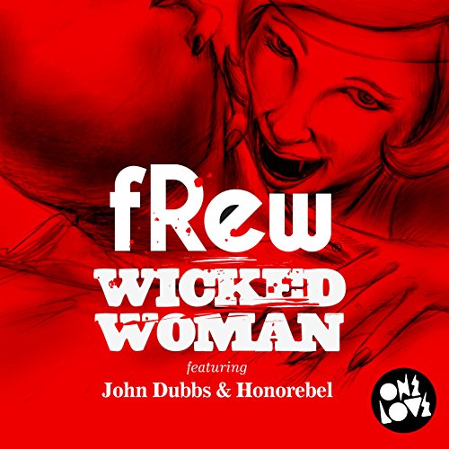Wicked Woman (Revolvr Remix) de Frew feat. Jason Dubbs & Honorebel en ...