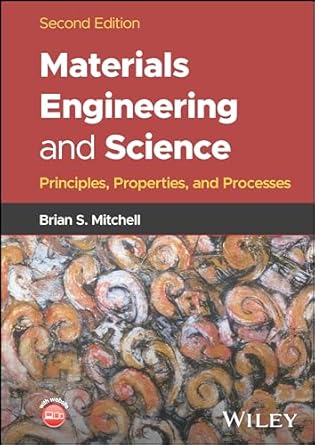 Materials Engineering and Science: Principles, Properties, and ...