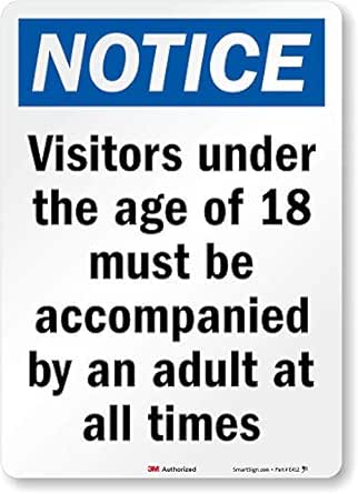 "Notice - Visitors Under The Age of 18 Must Be Accompanied by an Adult ...