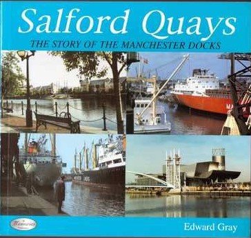 Salford Quays: The Story of Manchester Docks : Edward Gray: Amazon.co ...
