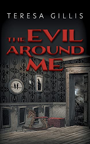 Amazon.com: The Evil Around Me eBook : Gillis, Teresa : Books