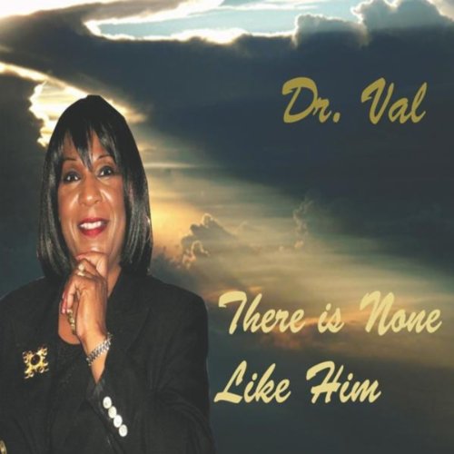 Play There Is None Like Him by Dr Val on Amazon Music