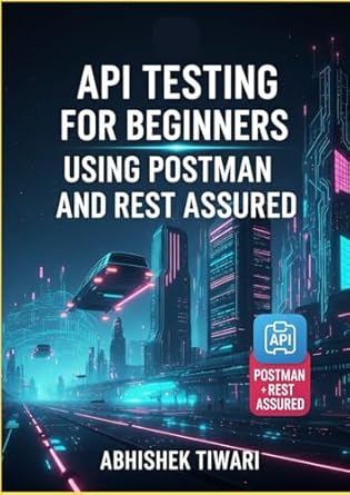 API Testing for Beginners | Using Postman and Rest Assured: REST ...