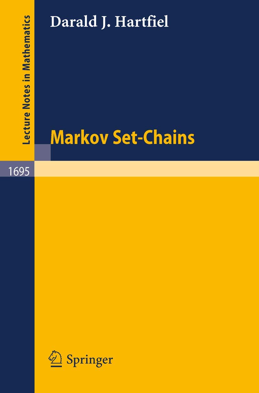 Markov Set-Chains (Lecture Notes in Mathematics, 1695): Hartfiel ...