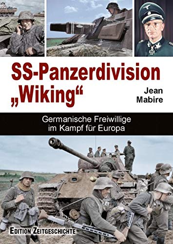 SS-Panzerdivision "Wiking": Germanische Freiwillige im Kampf für Europa ...