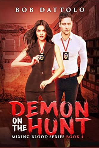 Amazon.com: Demon on the Hunt: Mixing Blood Series Book Four eBook : Dattolo, Bob: Kindle Store