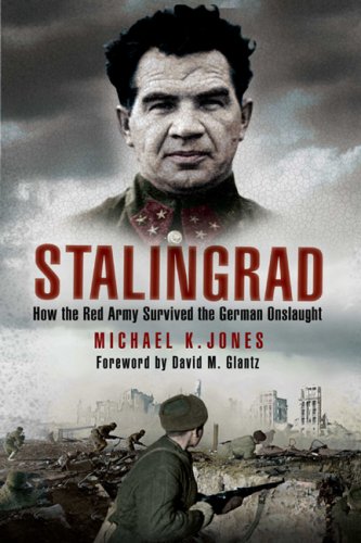 Stalingrad: How the Red Army Survived the German Onslaught: Jones ...