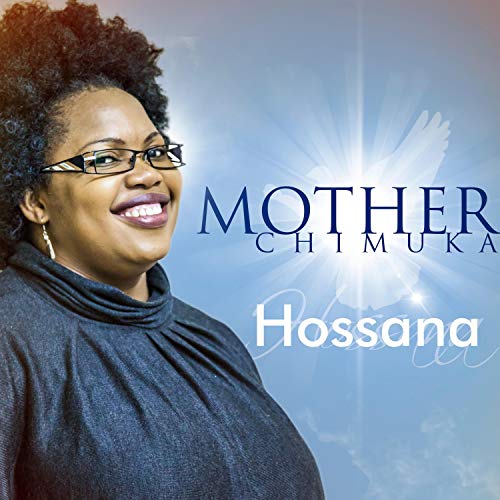 Play Hossana by Mother Chimuka on Amazon Music