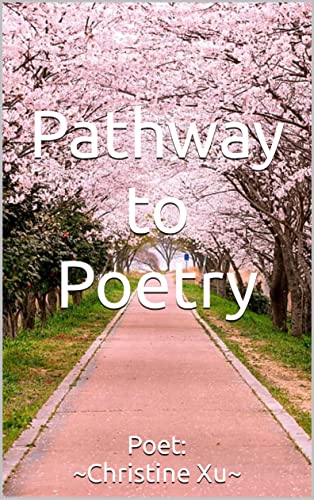 Amazon.com: Pathway to Poetry eBook : Xu, Christine: Kindle Store