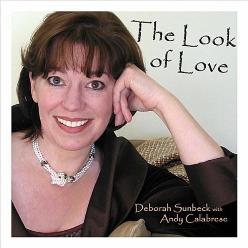The Look of Love (feat. Andy Calabrese) by Deborah Sunbeck on Amazon ...