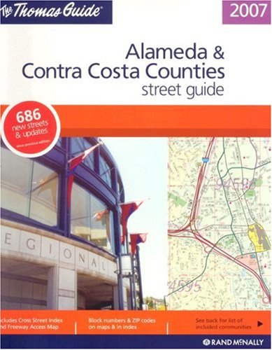 The Thomas Guide 2007 Alameda And Contra Costa County Street Guide ...