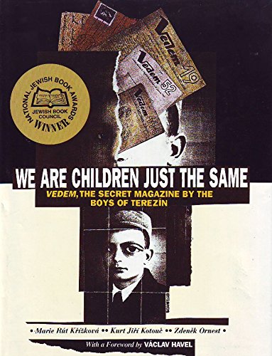 We are children just the same: Vedem, the secret magazine by the boys ...