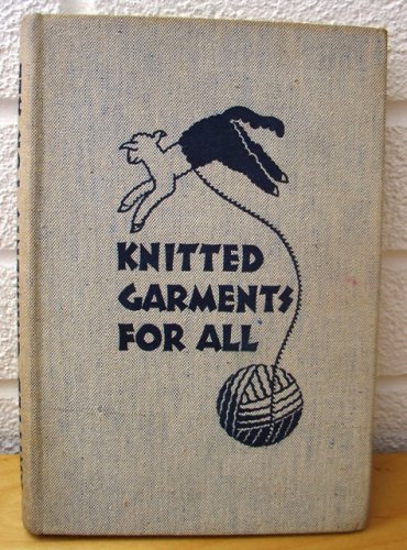 Knitted Garments For All ~ The Art of Knitting Clothes for All the ...