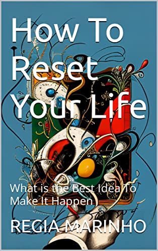 Amazon.com: How To Reset Your Life: What is the Best Idea To Make It ...