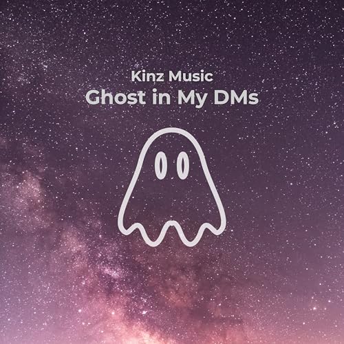 Écouter Ghost in My DMs de Kinz Music sur Amazon Music