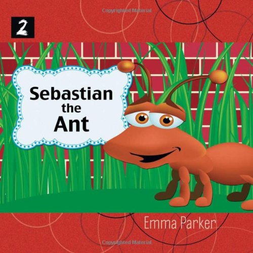 Amazon.com: Sebastian The Ant: 9781877561146: Parker, Emma, Renaud ...