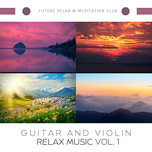 Amazon.com: Guitar and Violin Relax Music Vol. 1 : Future Relax ...