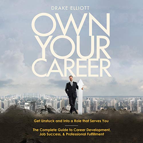 Amazon.com: Own Your Career: Get Unstuck and into a Role That Serves ...