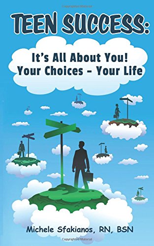 Teen Success: It's All About You! Your Choices - Your Life: A Pocket ...