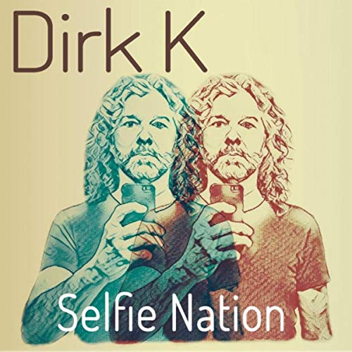 Amazon.com: Selfie Nation : Dirk K: Digital Music