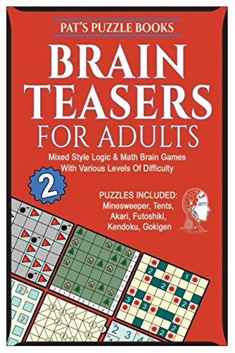 Brainteasers For Adults 2: Mixed Style Logic & Math Brain Games With ...