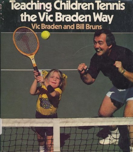 Teaching Children Tennis the Vic Braden Way: Vic Braden: Amazon.com: Books