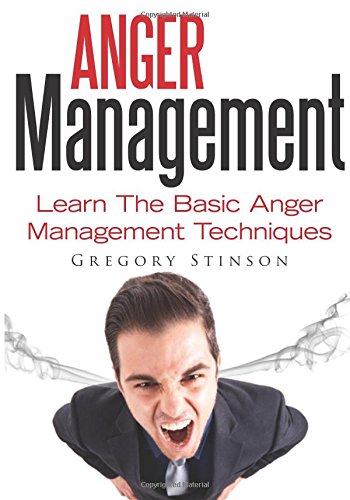 Anger Management: Learn The Basic Anger Management Techniques: Stinson ...
