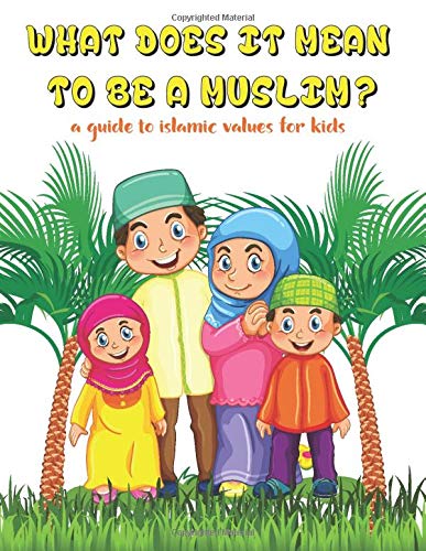 Buy What does it mean to be a Muslim ?: a guide to Islamic values for ...