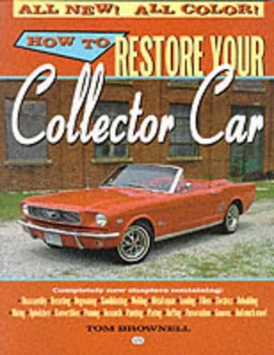 How to Restore Your Collector Car (Motorbooks Workshop): Brownell, Tom ...