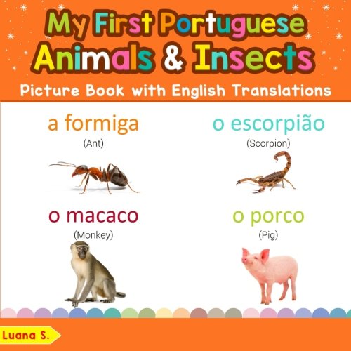 My First Portuguese Animals & Insects Picture Book with English ...