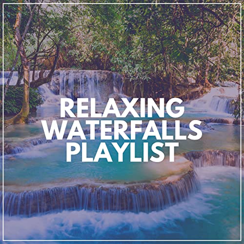 Play Relaxing Waterfalls Playlist by Water Soundscapes & Waterfalls on ...