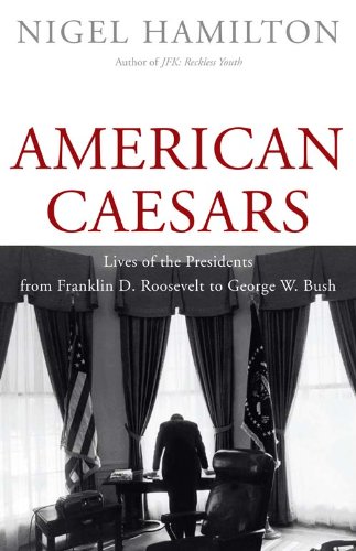 Amazon.com: American Caesars eBook : Hamilton, Nigel: Kindle Store