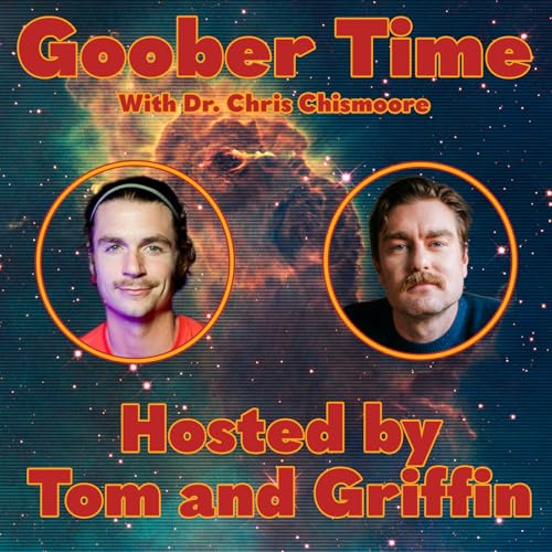 Amazon.co.jp: Goober Time with Dr. Chris Chismoore Hosted by Tom and Griffin : Griffin Wenzler ...