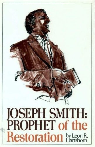 JOSEPH SMITH - PROPHET OF THE RESTORATION: Hartshorn, Leon R: Amazon ...