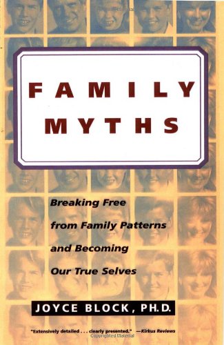 Family Myths: Breaking Free from Family Patterns and Becoming Our True ...