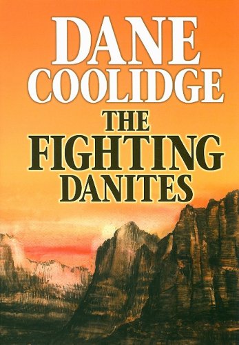 The Fighting Danites: Coolidge, Dane: 9781585473793: Amazon.com: Books