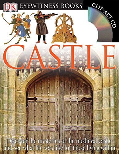 DK Eyewitness Books: Castle: Discover the Mysteries of the Medieval ...