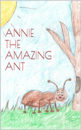 Annie the Amazing Ant - Kindle edition by Campbell, Kelly. Children ...